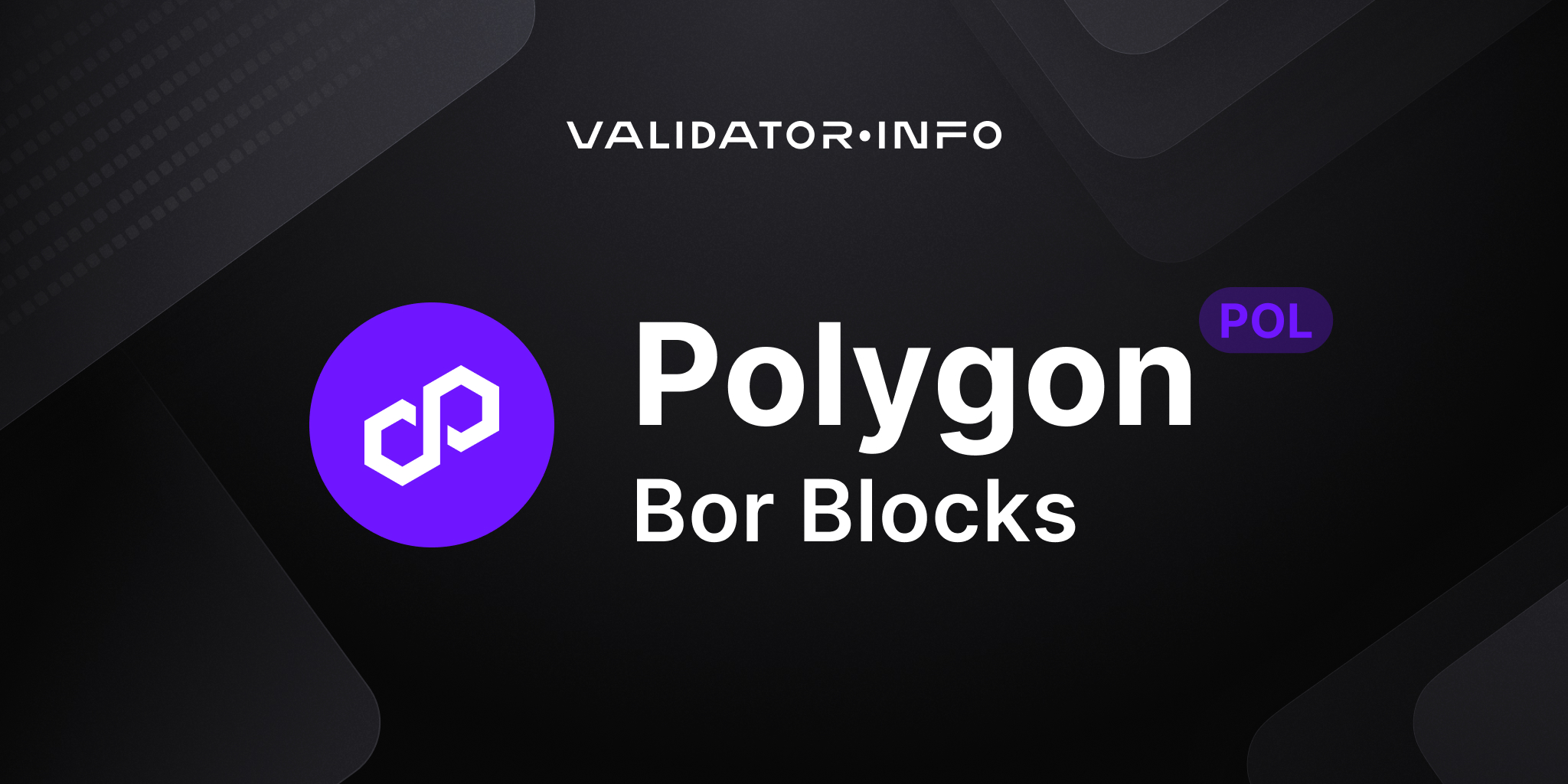 Polygon (POL) Bor blocks — Validator Info